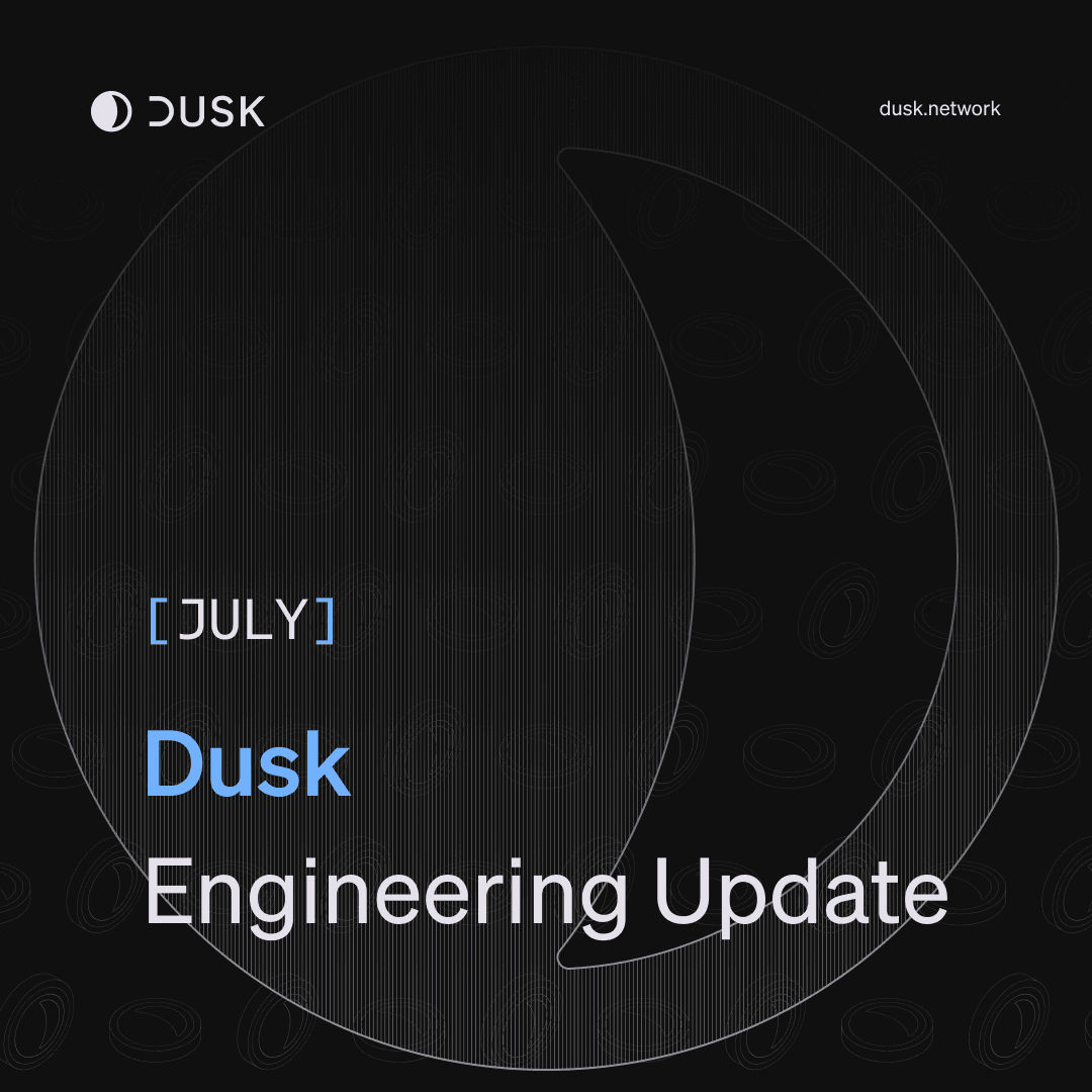 Dusk's July Engineering Update • Dusk